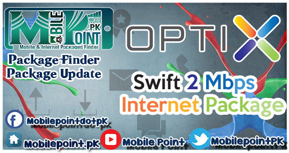 Optix Swift 2Mbps Package : Mobilepoint.pk Package Finder
