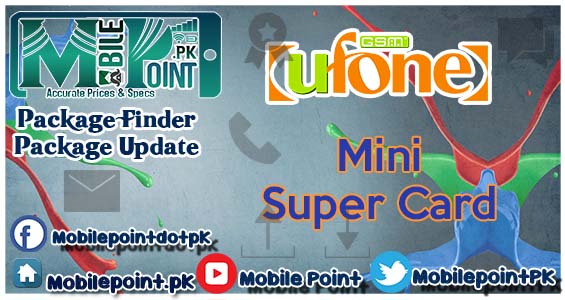 Ufone Mini Super Card : Mobilepoint.pk Package Finder