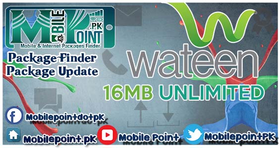 Wateen 16MB Unlimited Package : Mobilepoint.pk Package Finder
