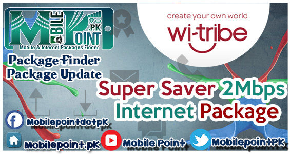 Witribe Super Saver 2Mbps Package : Mobilepoint.pk Package Finder